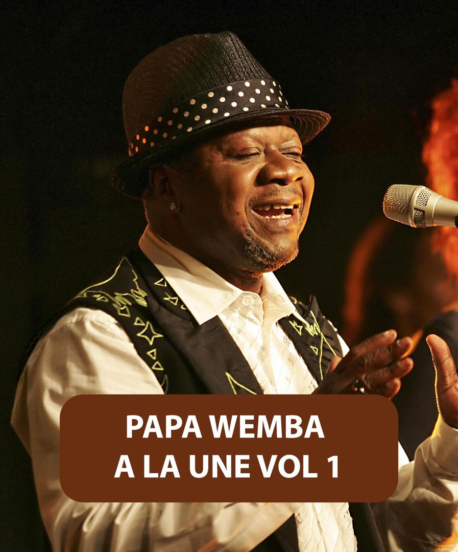 PAPA WEMBA A LA UNE VOL1 - KCATALOGUES